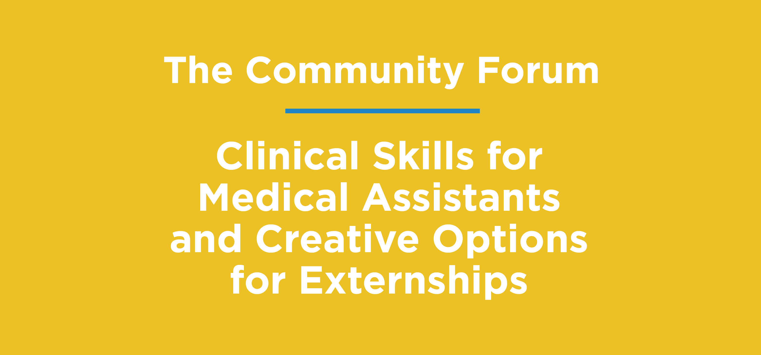 Community Connect Forum Recap: Clinical Skills for Medical Assistants ...